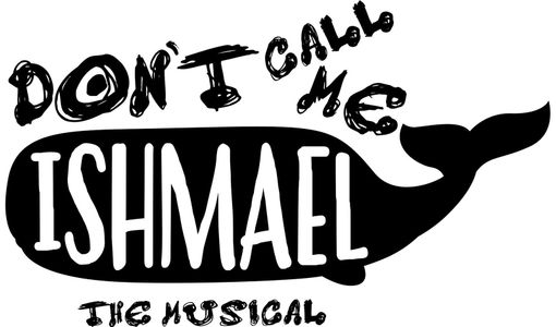 Don't Call Me Ishmael by Underground Broadway - Pozible