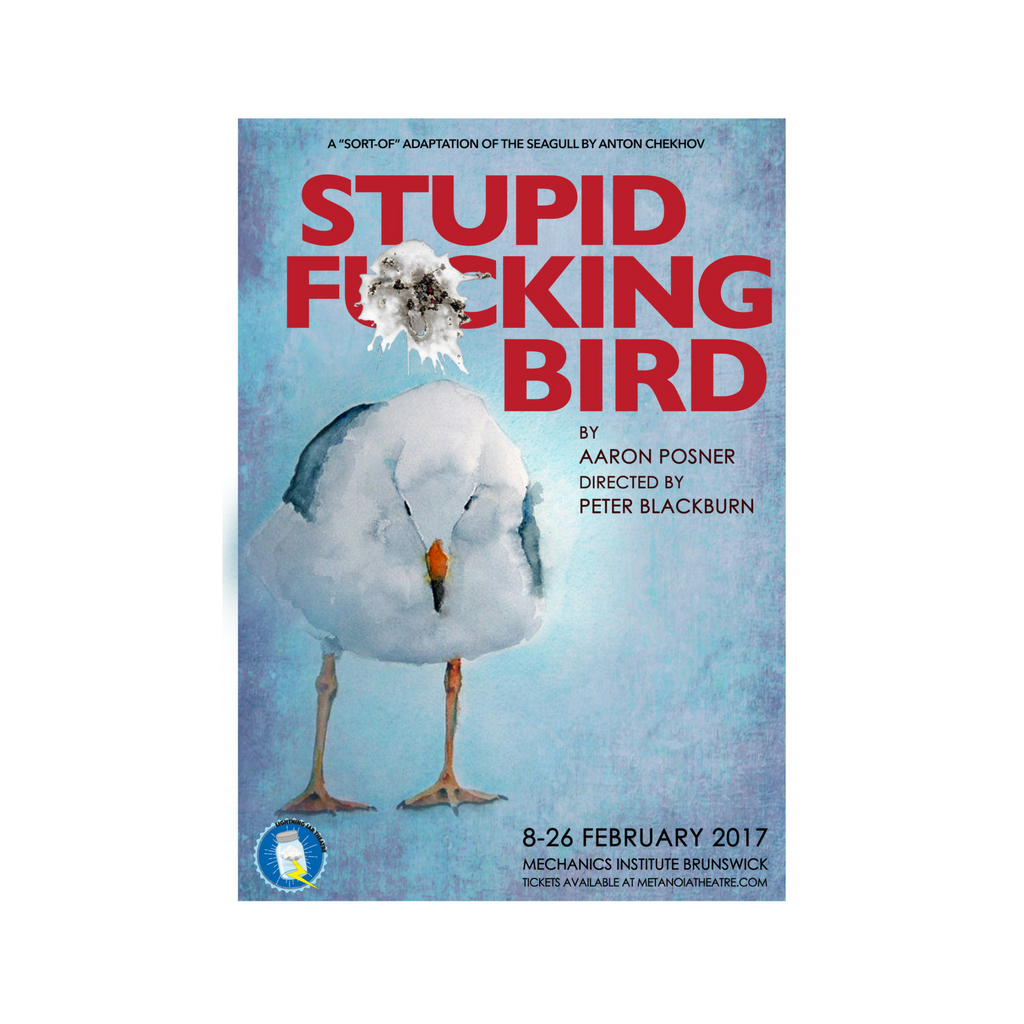 Stupid F*cking Bird by Lightning Jar Theatre - Pozible