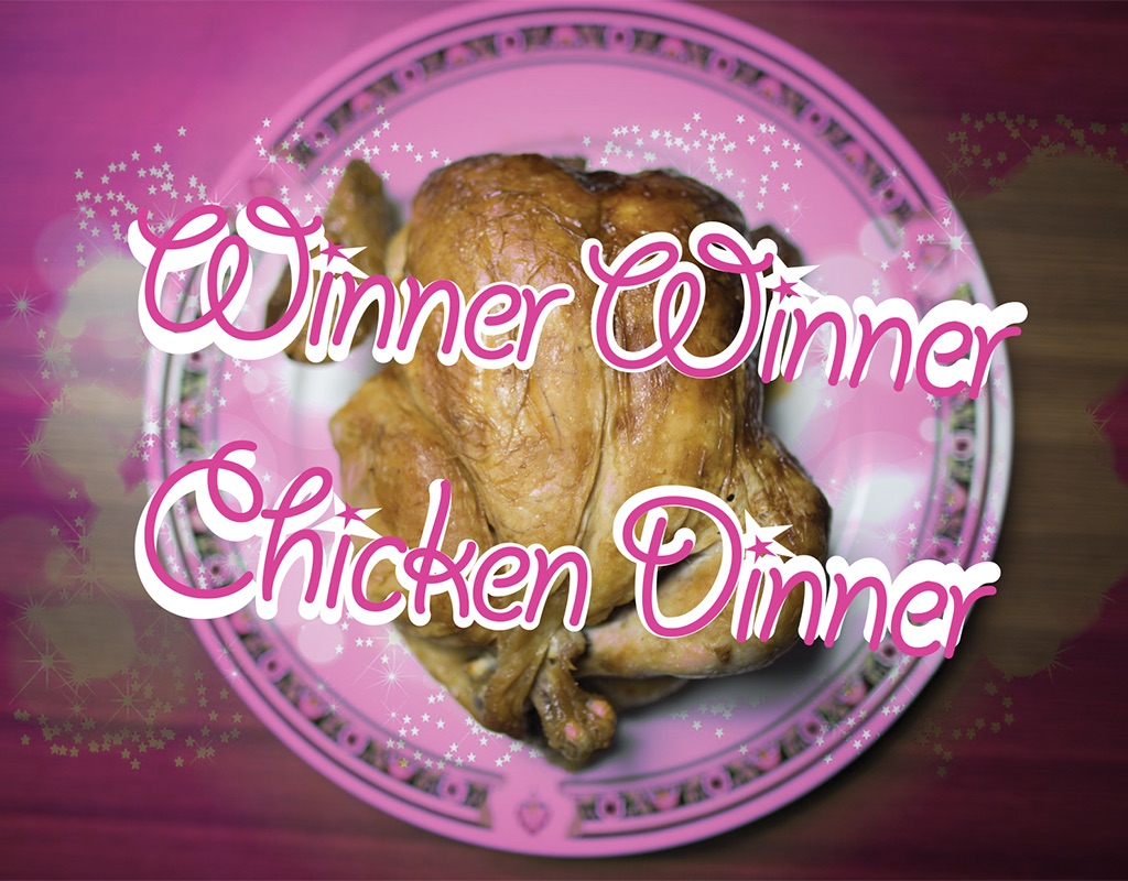 Winner Winner Chicken Dinner by Claudia Rose Holmes - Pozible